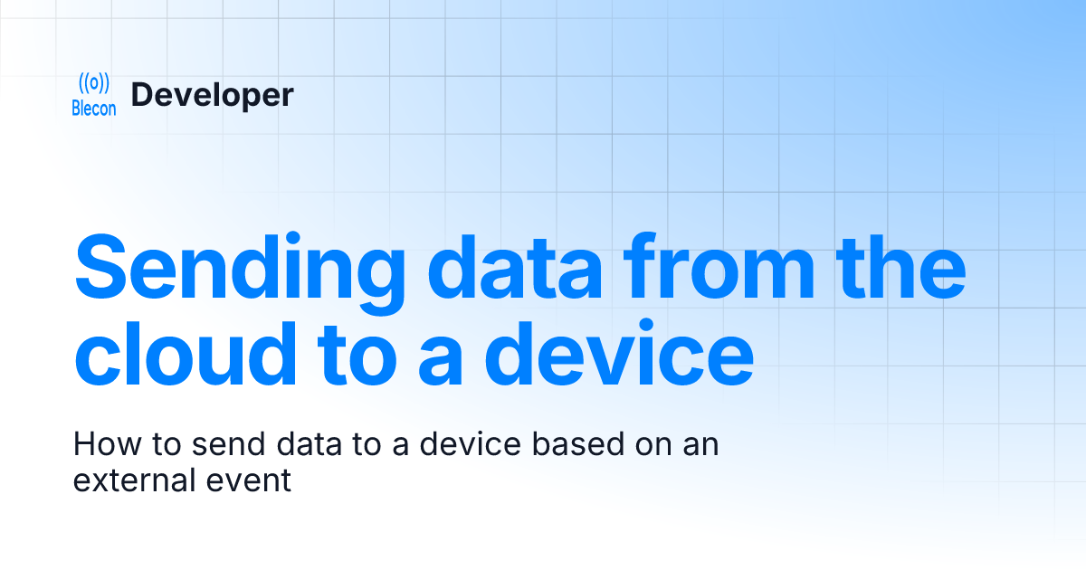 Sending data from the cloud to a device | Developer