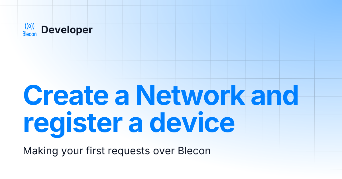 Create a Network and register a device | Developer