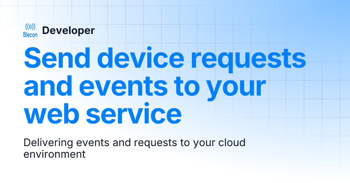 Send device requests and events to your web service | Developer