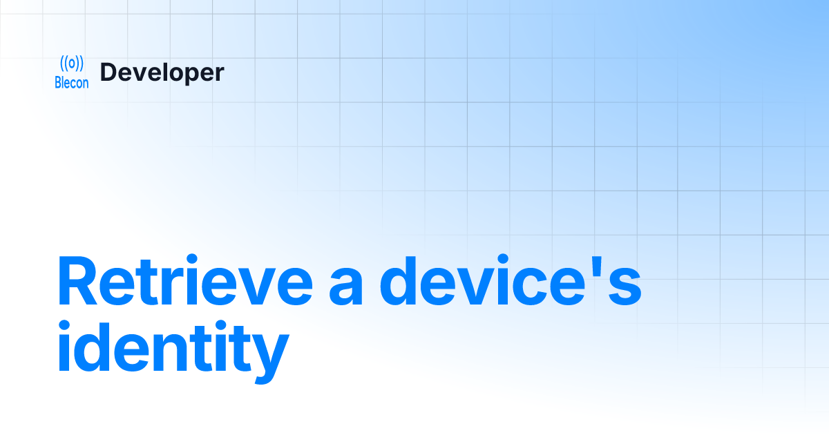 Retrieve a device's identity | Developer